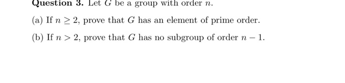 Solved Let G be a group with order n. (a) If n | Chegg.com
