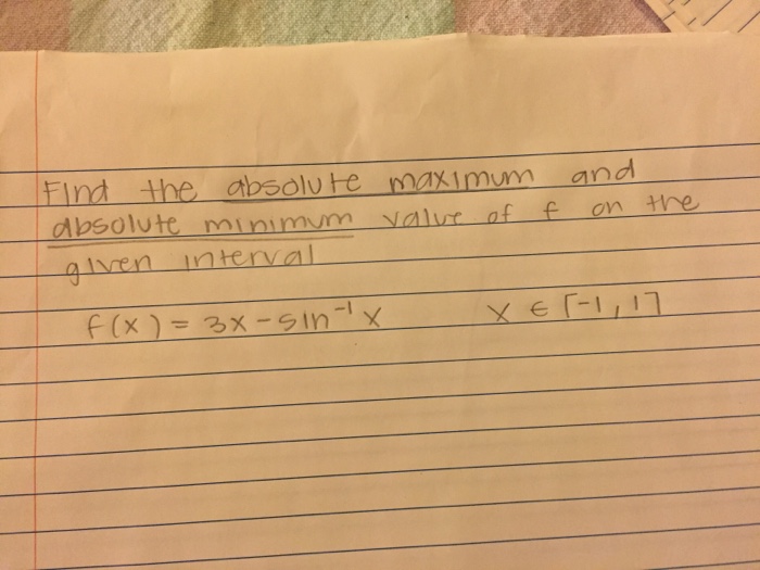Solved Find the absolute maximum and absolute minimum value | Chegg.com