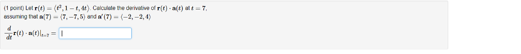 Solved (1 point) Let r(t) - (t2,1 -t, 4t). Calculate the | Chegg.com Solved (1 point) Let r(t) - (t2,1 -t, 4t). Calculate the | Chegg.com