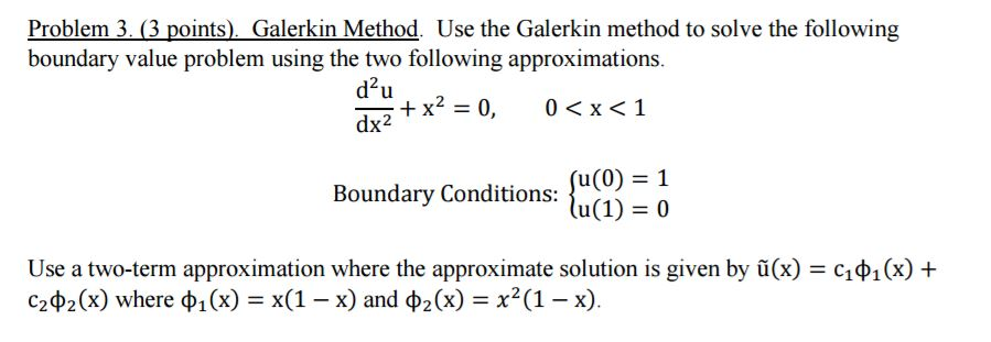 Solved Use the Galerkin method to solve the following | Chegg.com