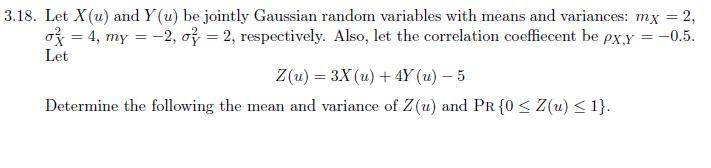 Solved 3.18. Let X (u) and Y (u) be jointly Gaussian random | Chegg.com