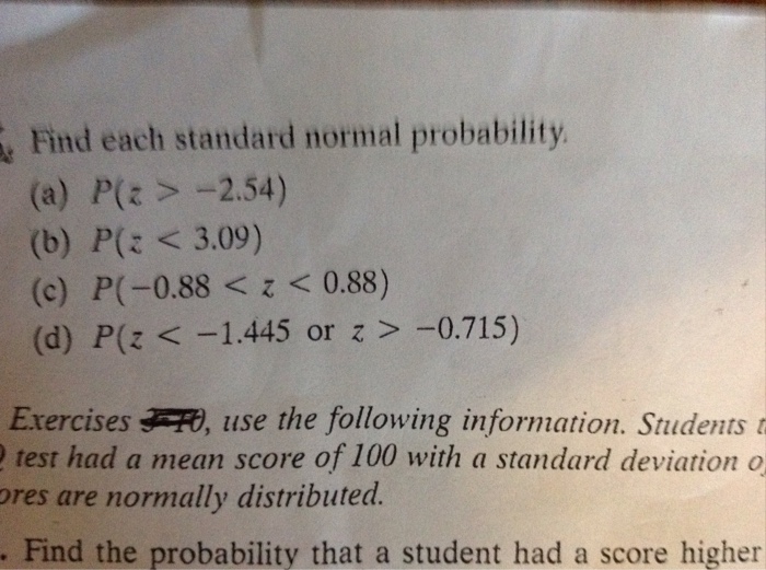 Solved Find each standard normal probability. P(Z > -2.54) | Chegg.com