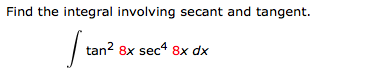 Solved Find the integral involving secant and tangent. | Chegg.com