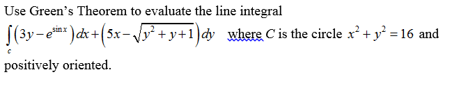 Solved Use Green's Theorem to evaluate the line integral | Chegg.com