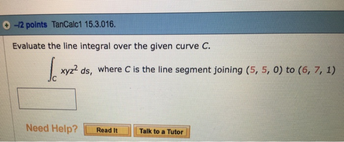 Solved Evaluate the line integral over the given curve C. | Chegg.com