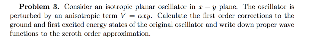Solved Problem 3. Consider an isotropic planar oscillator in | Chegg.com