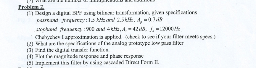 Solved Design a digital BPF using bilinear transformation, | Chegg.com