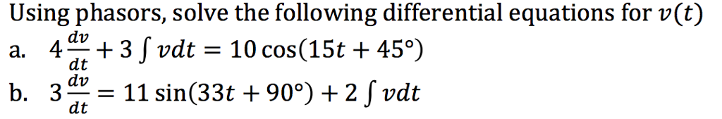 Solved Using phasors, solve the following differential | Chegg.com