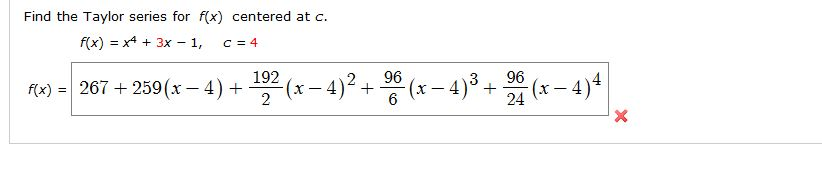 Solved Find the Taylor series for f(x) centered at C. f(x) | Chegg.com