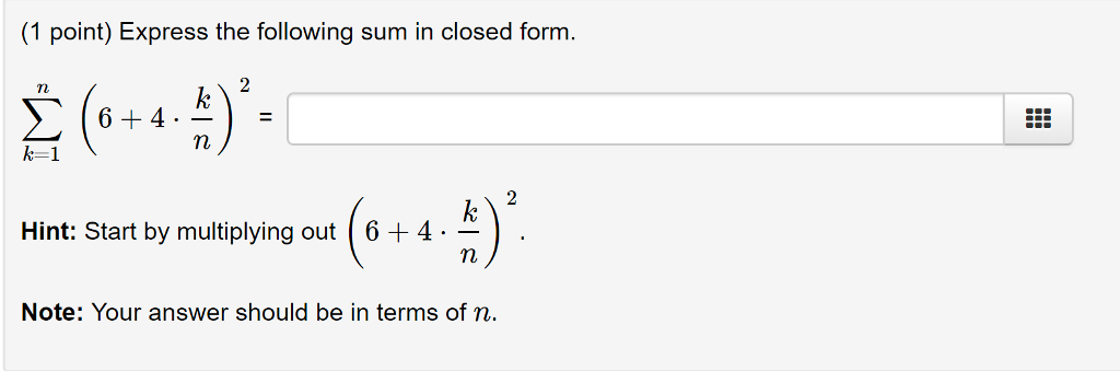 Solved 1 point) Express the following sum in closed form. | Chegg.com