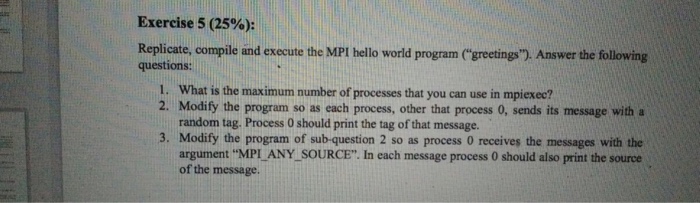 Solved Replicate, compile and execute the MPI hello world | Chegg.com