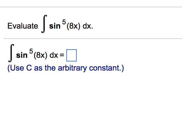 Solved Evaluate sin (8x) dx. (Use C as the arbitrary | Chegg.com