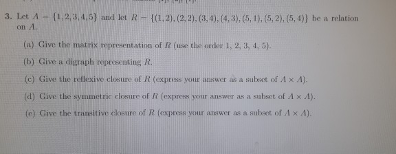 Solved 3. Let ?-, {1, 2, 3,4,5) and let 1-{(1,2), (2,2), | Chegg.com