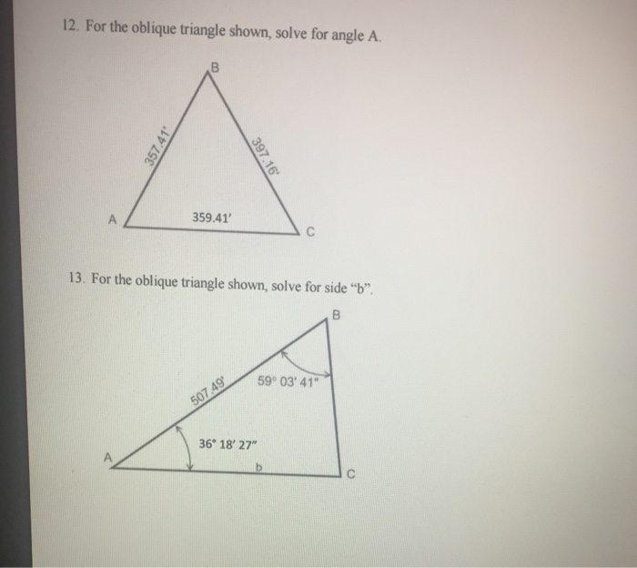 Solved For the oblique triangle shown, solve for angle A. | Chegg.com Solved For the oblique triangle shown, solve for angle A. | Chegg.com