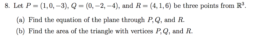 Solved Let P = (1, 0, -3), Q = (0, -2, -4), and R = (4, 1, | Chegg.com