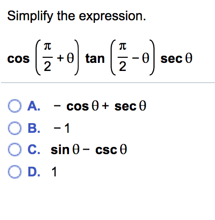 Solved Simplify the expression. cos0 tan 0 A. -cos ? + sec ? | Chegg.com