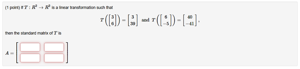 Solved (1 point) If T : R2 ? R3 is a linear transformation | Chegg.com