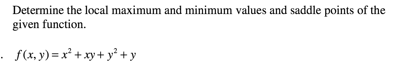 Solved: Determine The Local Maximum And Minimum Values And... | Chegg.com