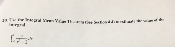 Solved Use the Integral Mean Value Theorem (See Section | Chegg.com