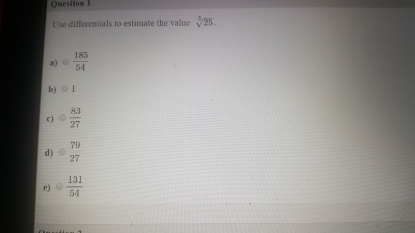 Solved Question 1 Use differentials to estimate the value 25 | Chegg.com