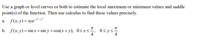 Solved Use a graph or level curves or both to estimate the | Chegg.com