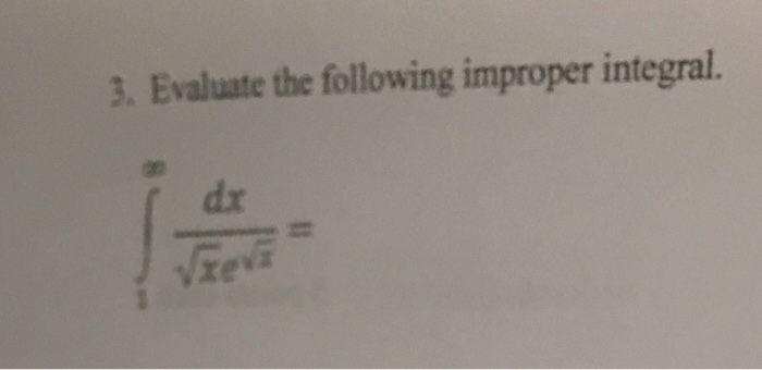 Solved Evaluate The Following Improper Integral