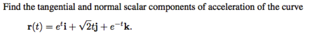 Solved Find the tangential and normal scalar components of | Chegg.com