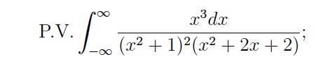 Solved integral^infinity_infinity x^3dx/(x^2+1)^2(x^2+2x+2); | Chegg.com