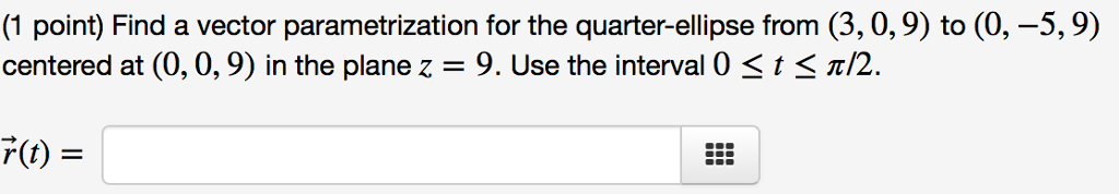 Solved (1 point) Find a vector parametrization for the | Chegg.com