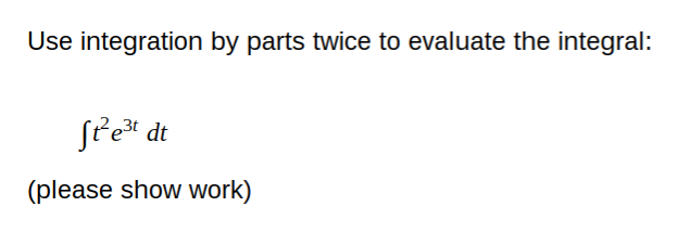 Solved Use integration by parts twice to evaluate the | Chegg.com