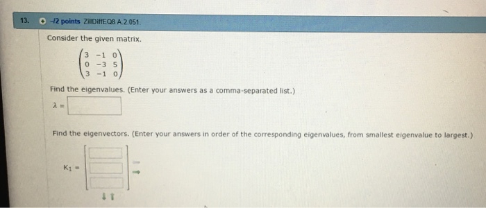 Solved 13. O-2 points ZillDiffEQ8 A 2.051 Consider the given | Chegg.com