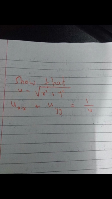 Solved Show that u = Squareroot x^2 + y^2 U_xx + u_yy = 1/4 | Chegg.com