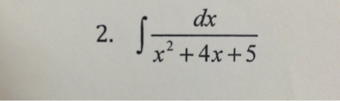 Solved Complete the square Integrate dx/x^2 + 4x + 5 | Chegg.com