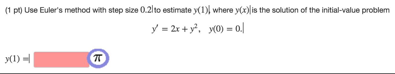 Solved Use Euler's method with step size 0.2lto estimate | Chegg.com