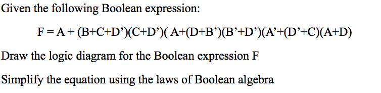 Solved Given the following Boolean expression: F = A + | Chegg.com
