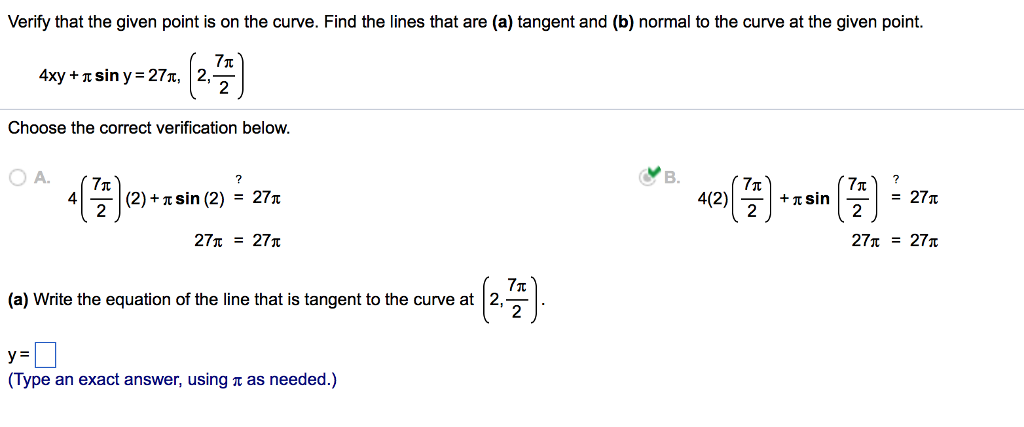Solved Verify that the given point is on the curve. Find the | Chegg.com