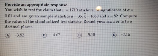 Solved Provide an appropriate response. You wish to test the | Chegg.com