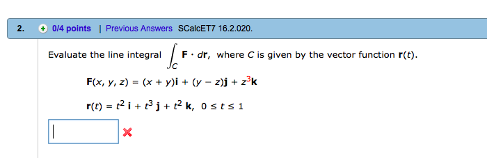 Solved Evaluate the line integral integrate F.dr, where C | Chegg.com