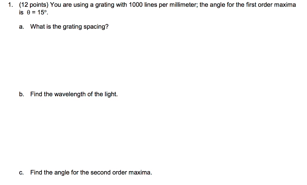 Solved (12 points) You are using a grating with 1000 lines | Chegg.com