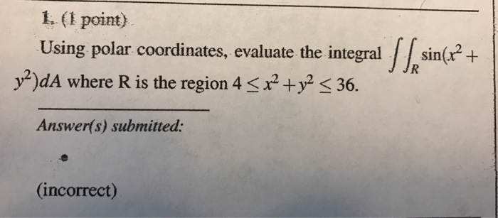 Solved Using polar coordinates, evaluate the integral | Chegg.com