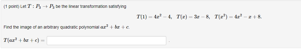 Solved (1 point) Let T: ? P3 be the linear transformation | Chegg.com