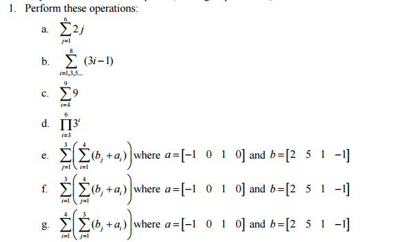 Solved Perform these operations: sigma_j=1^6 2j sigma_i=1, | Chegg.com
