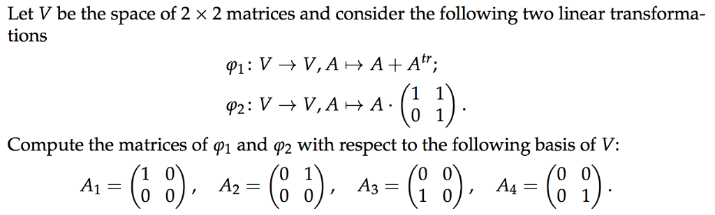 Solved Let V be the space of 2 × 2 matrices and consider the | Chegg.com