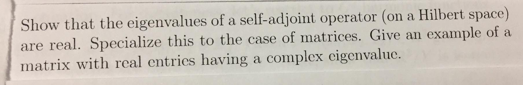 Solved Show that the eigenvalues of a self-adjoint operator | Chegg.com