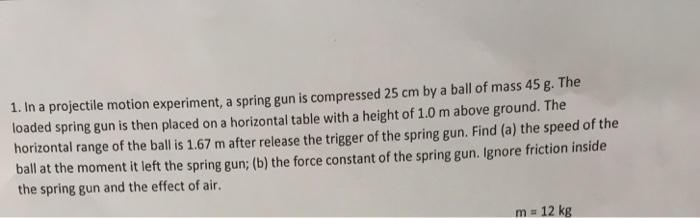 Solved In a projectile motion experiment, a spring gun is | Chegg.com