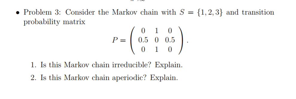 Solved . Problem 3: Consider the Markov chain with S = | Chegg.com