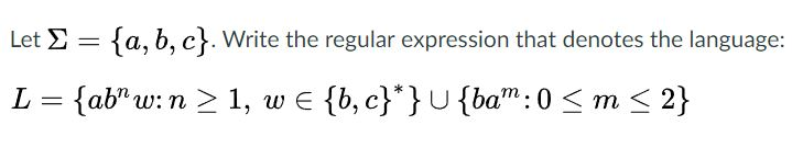Solved Let Σ=a,b,c]. Let L be the language denoted by the | Chegg.com
