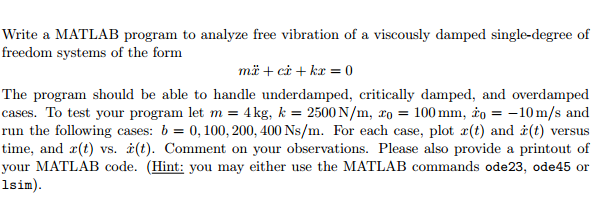 Solved Write a MATLAB program to analyze free vibration of a | Chegg.com