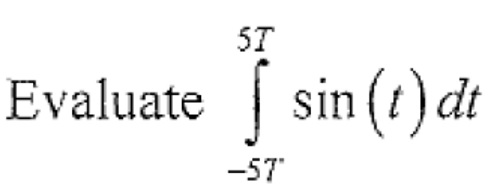 Solved Evaluate 5T integral -5T sin (t) dt | Chegg.com