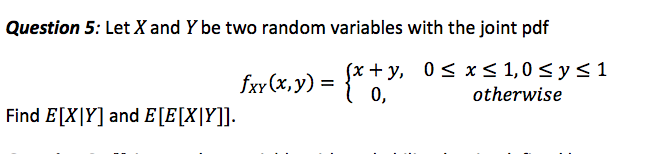 Solved Let X and Y be two random variables with the joint | Chegg.com